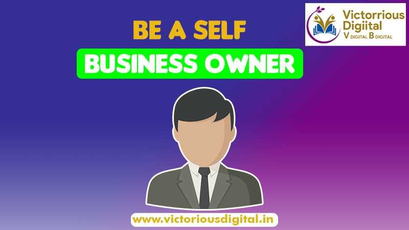 Be A Self Business Owner by Digital Marketing Courses