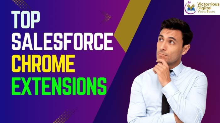 Top Salesforce Chrome Extensions to Use | Victorious Digital